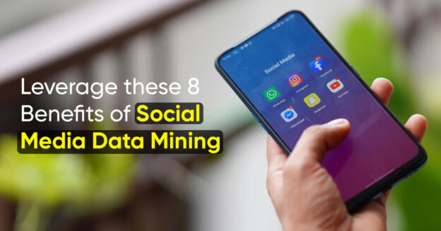 8 Benefits of Social Media Data Mining for Business